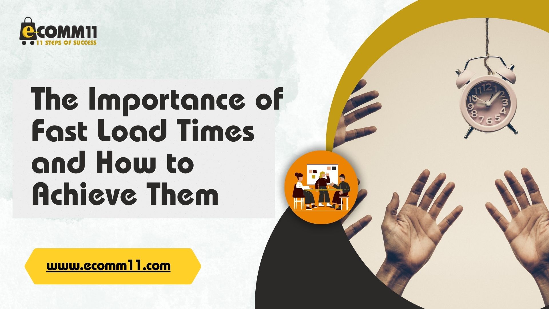 The Importance of Fast Load Times and How to Achieve Them - Ecomm11