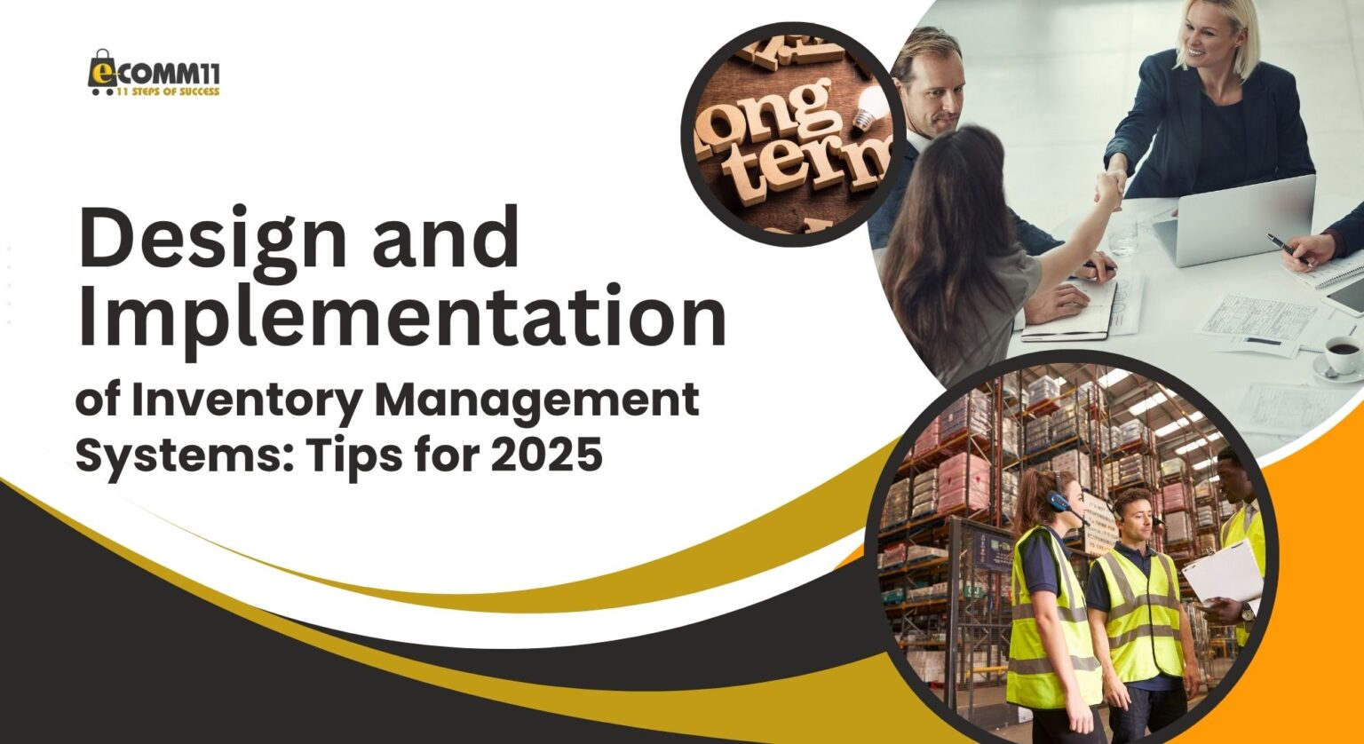 Design and Implementation of Inventory Management Systems: Tips for 2025 - Ecomm11