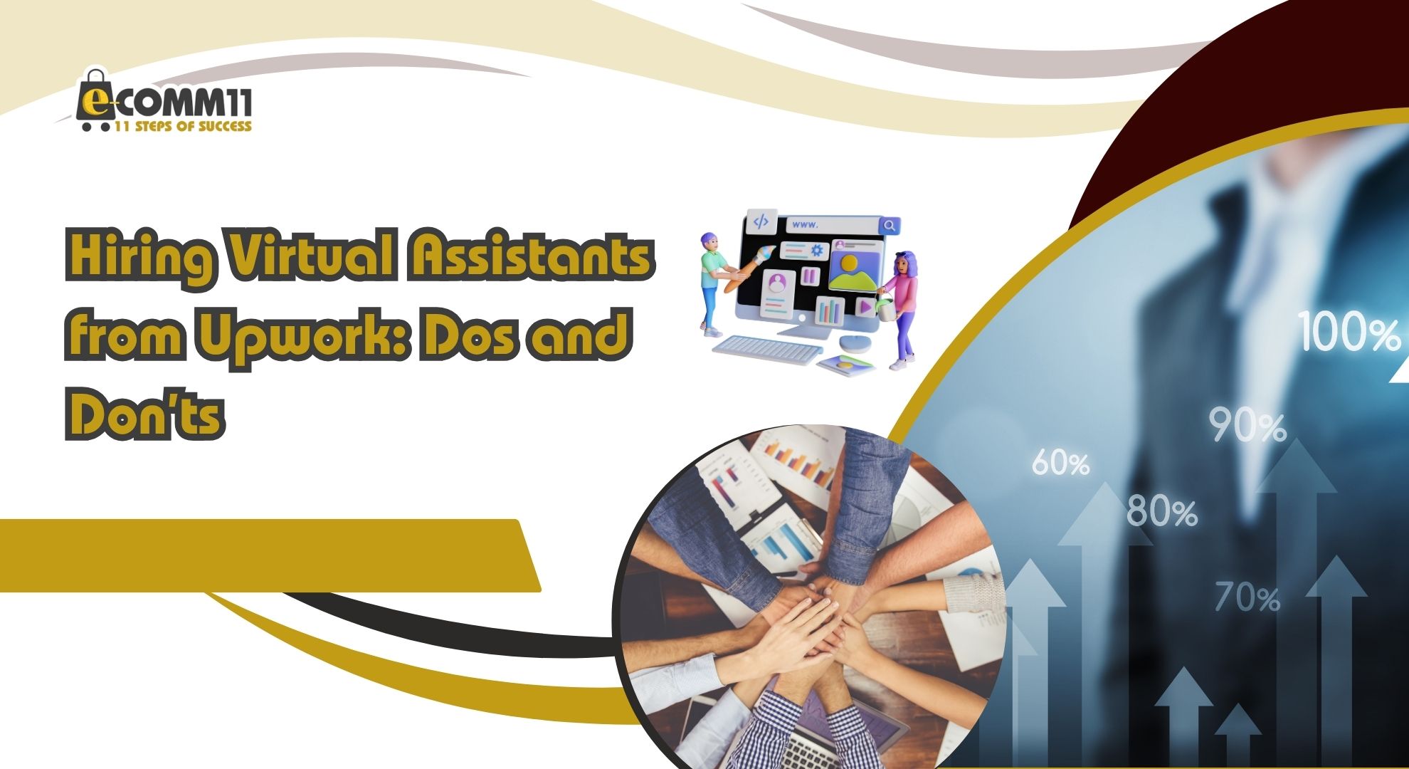 Hiring Virtual Assistants from Upwork: Dos and Don’ts - Ecomm11