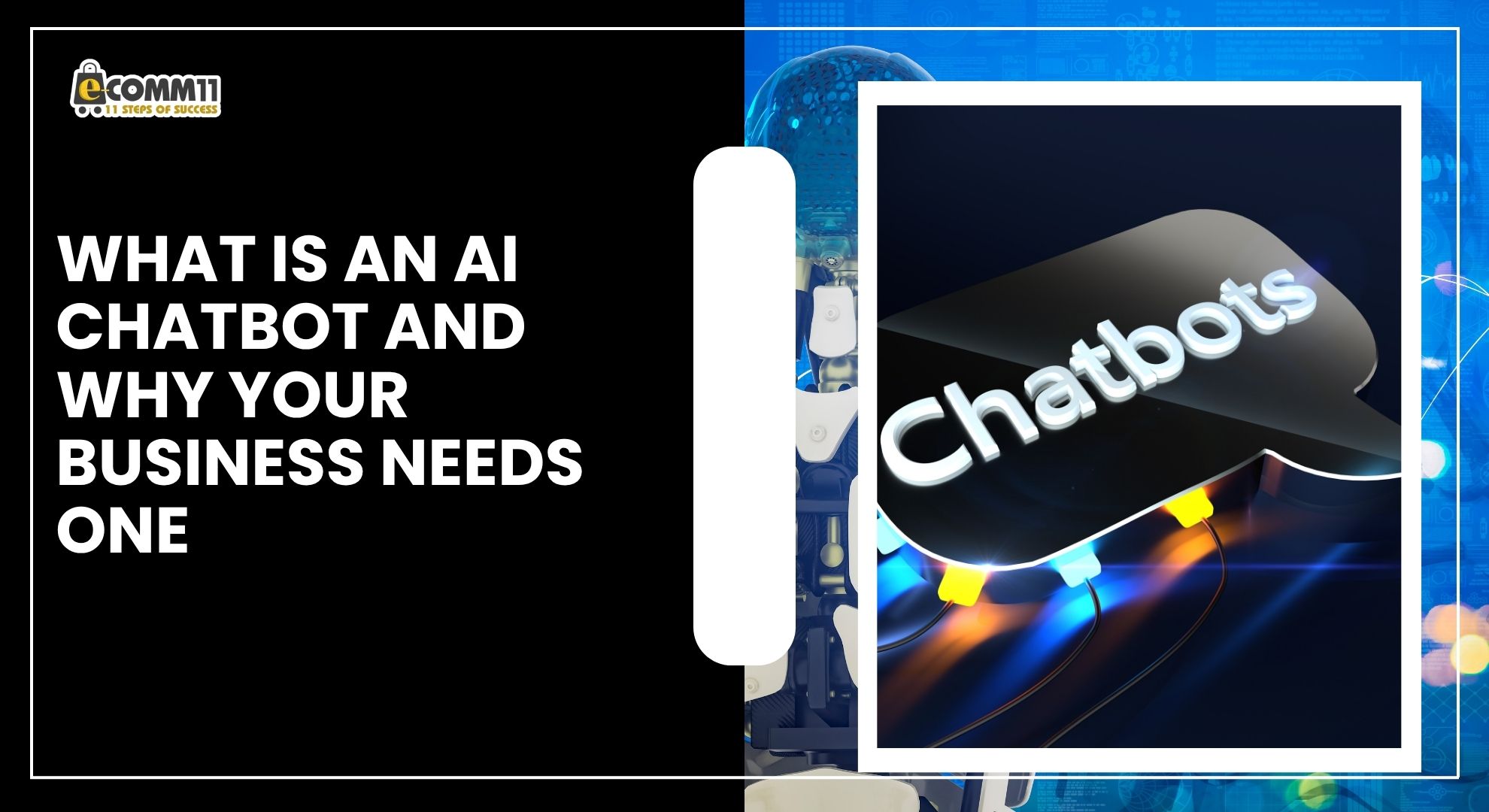 What Is an AI Chatbot and Why Your Business Needs One - Ecomm11